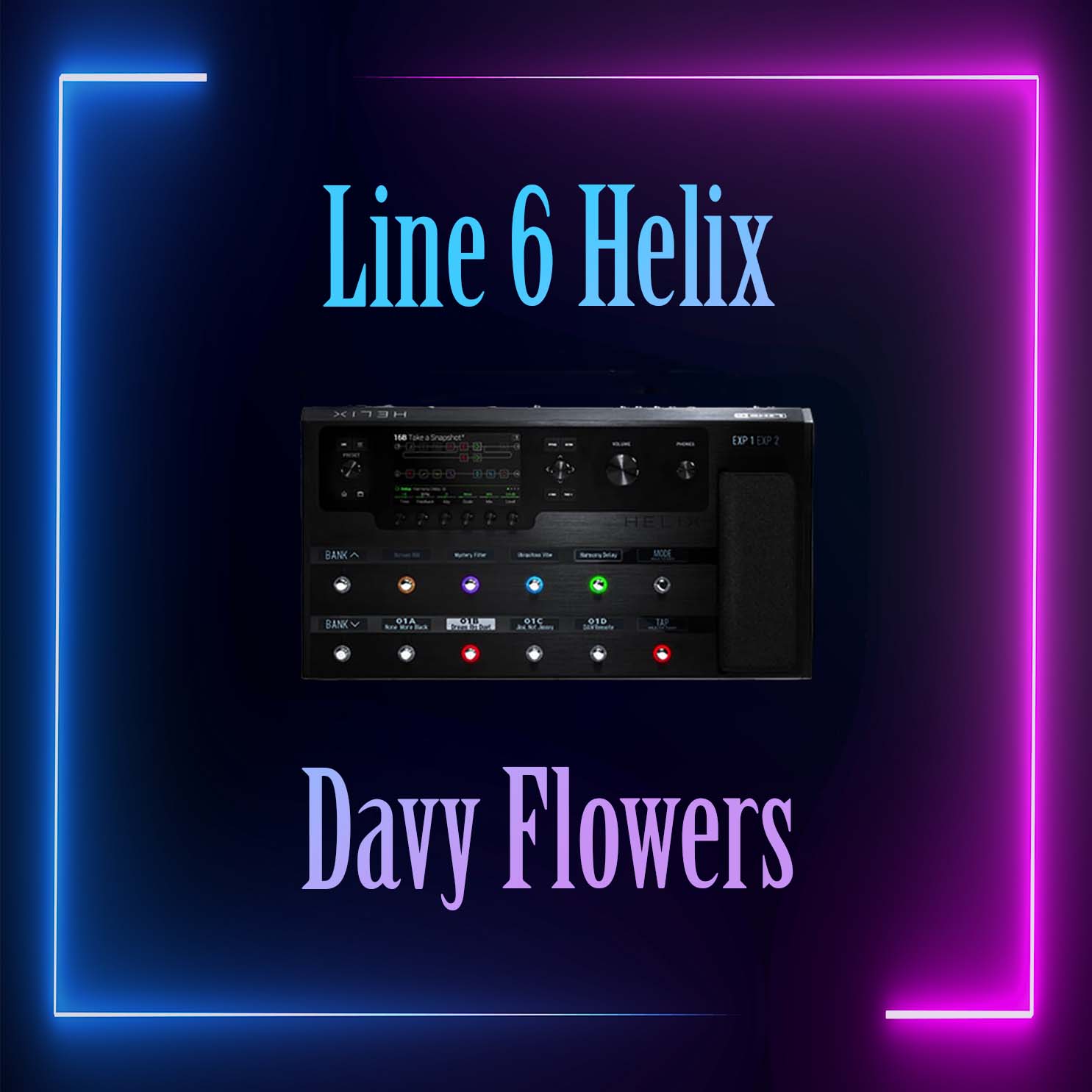 Line 6 Helix - Davy Flowers - Patches and Presets – Sunday Shred